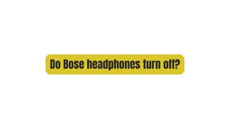 Do Bose Headphones Turn Off All For Turntables