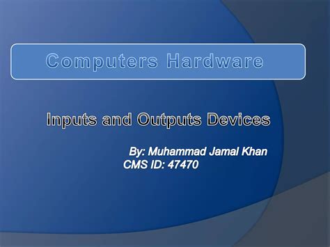Computer Hardware Input And Output Devices Pptx