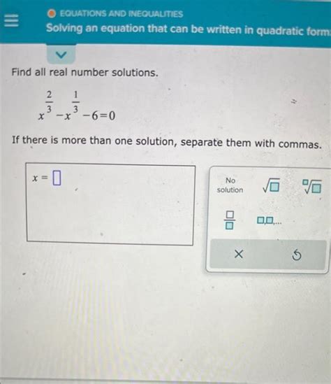 Solved Find All Real Number Solutions X32−x31−6 0 If There