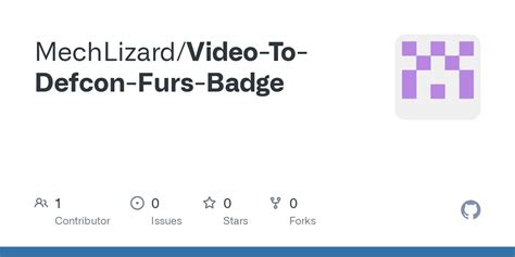 GitHub MechLizard Video To Defcon Furs Badge