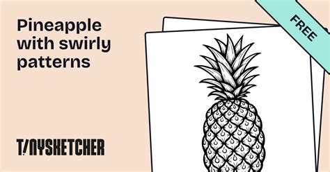 Pineapple With Swirly Patterns Coloring Page Free Printables Tiny Sketcher