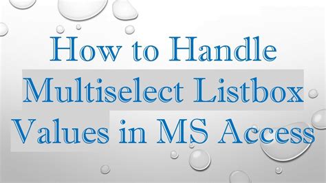 How To Handle Multiselect Listbox Values In Ms Access Youtube