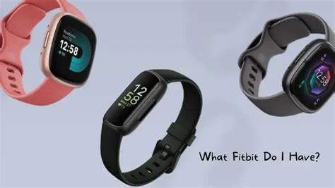 what fitbit do i have a straightforward guide 2023