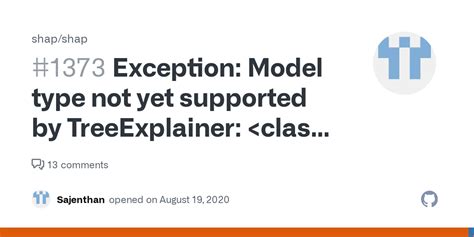 Exception Model Type Not Yet Supported By Treeexplainer · Issue 1373 · Shapshap · Github
