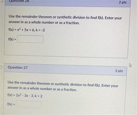 solved use the remainder theorem or synthetic division to