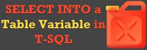Sql Server Select Into A Table Variable In T Sql Sql Authority With