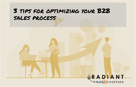 3 Tips For Optimizing Your B2b Sales Processes Radiant