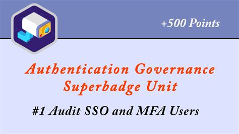 1 Audit Sso And Mfa Users Authentication Governance Superbadge Unit Salesforce
