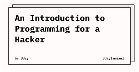 An Introduction To Programming For A Hacker Udaysamsani