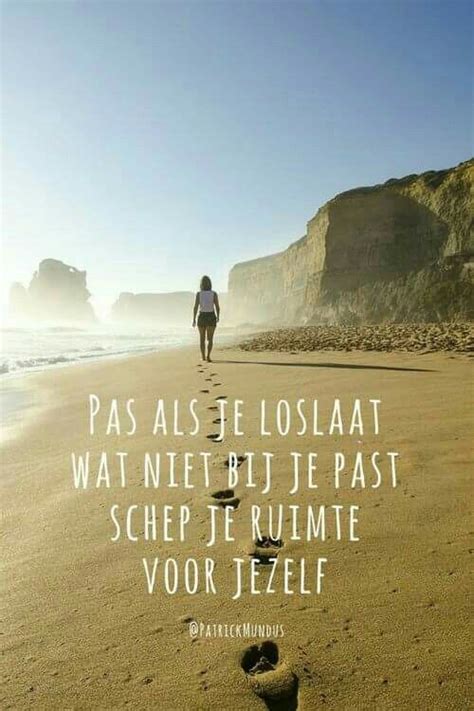 Pas Als Je Loslaat Worte Zitate Niederländische Zitate Zitate