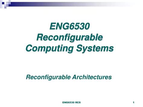 Ppt Eng6530 Reconfigurable Computing Systems Powerpoint Presentation Id6168646