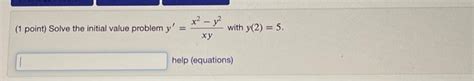 Solved 1 Point Solve The Initial Value Problem Y Xyx2y2 Chegg Com