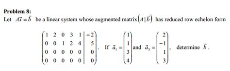 solved let ax b be a linear system whose augmented matrix