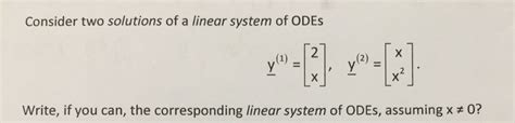 solved consider two solutions of a linear system of odes