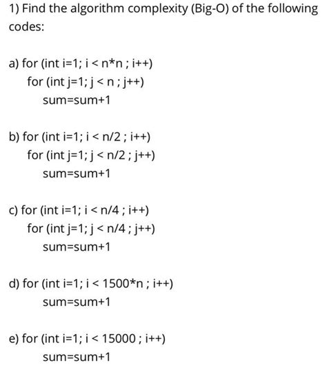 Solved 1 Find The Algorithm Complexity Big O Of The Chegg