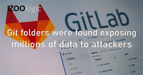 Git Folders Were Found Exposing Millions Of Data To Attackers