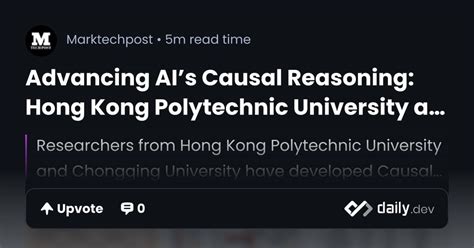 Advancing Ais Causal Reasoning Hong Kong Polytechnic University And Chongqing University