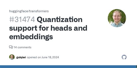 Quantization Support For Heads And Embeddings Issue 31474