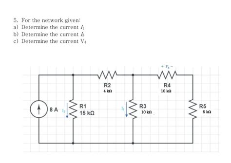 Solved 5 For The Network Given A Determine The Current I1 Chegg Com