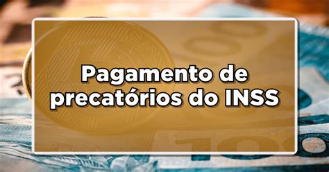 Pagamento De Precatórios Para Segurados Do Inss Em Janeiro