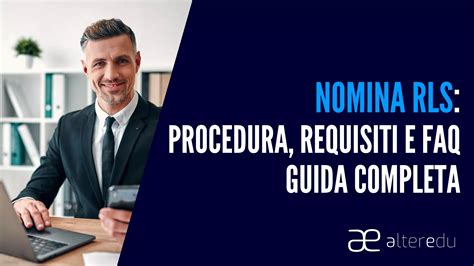 Nomina Rls Procedura Requisiti E Faq La Guida Alteredu