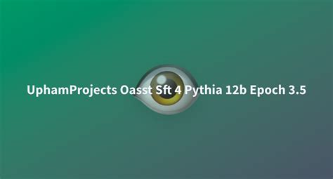 uphamprojects oasst sft 4 pythia 12b epoch 3 5 a hugging face space