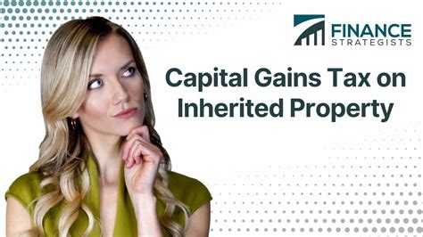 Capital Gains Tax On Inherited Property Overview And Strategies