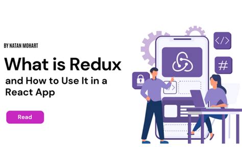 What Is Redux And How To Use It In A React App By Natan Mohart ＃