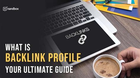 Nandbox On Linkedin What Is Backlink Profile Your Ultimate Guide
