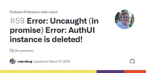 Error Uncaught In Promise Error Authui Instance Is Deleted · Issue 59 · Firebase