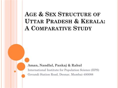 Age And Sex Structure Of Uttar Pradesh And Kerala A Comparative Study Ppt