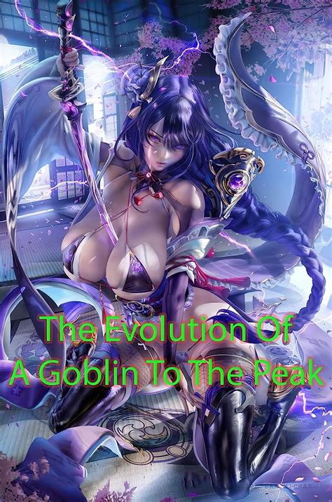 The Evolution Of A Goblin To The Peak Fantasy Romance