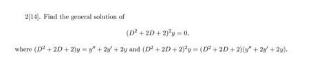 Solved 2[14] Find The General Solution Of D2 2d 2 2y 0