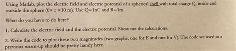 Solved Using Matlab Plot The Electric Field And Electric Chegg