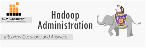 Hadoop Administration Interview Questions And Answers Updated