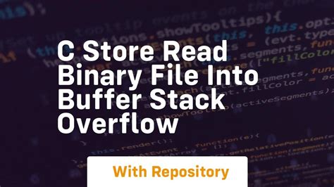 C Store Read Binary File Into Buffer Stack Overflow Youtube