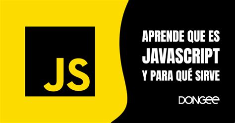 Aprende que es JavaScript y para qué sirve