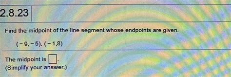 Answered Find The Midpoint Of The Line Segment Whose Endpoints Kunduz