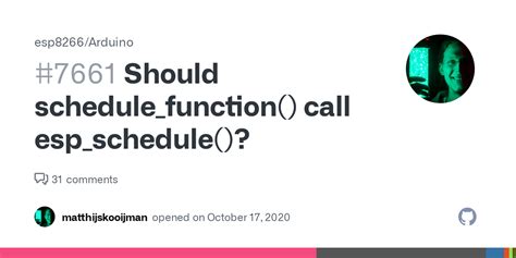 Should Schedulefunction Call Espschedule · Issue 7661 · Esp8266arduino · Github