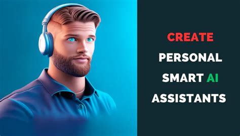 How To Create Personal Smart Ai Assistants