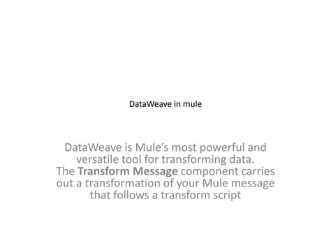Data Weave In Mule Ppt