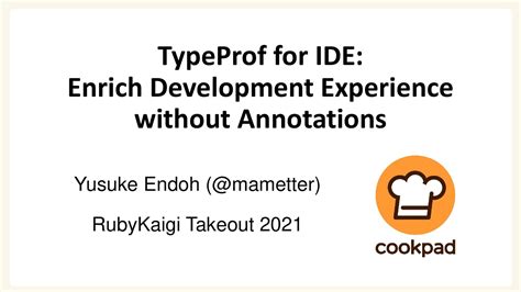 Typeprof For Ide Enrich Development Experience Without Annotations Speaker Deck