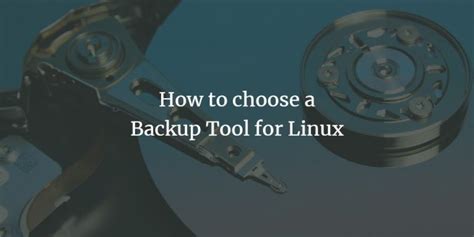 How To Choose A Backup Tool For Linux Vitux