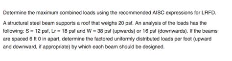 solved determine the maximum combined loads using the