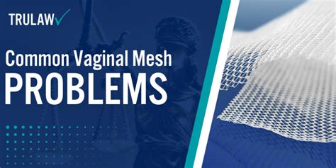 Common Vaginal Mesh Problems TruLaw