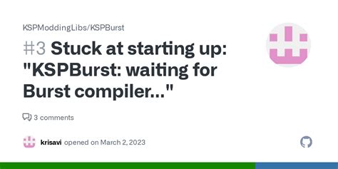 Stuck At Starting Up KSPBurst Waiting For Burst Compiler Issue 3 KSPModdingLibs