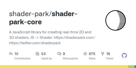 Github Shader Parkshader Park Core A Javascript Library For Creating Real Time 2d And 3d