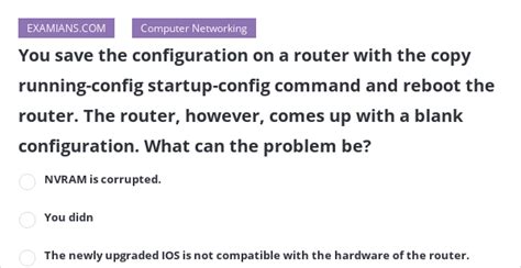 You Save The Configuration On A Router With The Copy Running Config Startup Config Command And