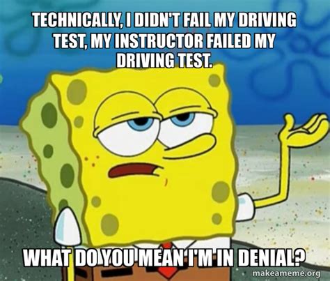 Technically I Didnt Fail My Driving Test My Instructor Failed My