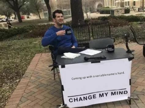 Change My Mind R ProgrammerHumor